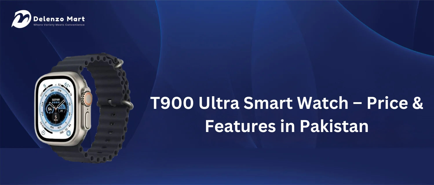 T900 Ultra Smart Watch Price in Pakistan 2025 – Features & Specs ...
